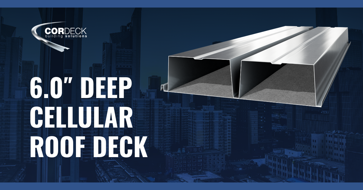 Cordeck 6.0" Cellular Roof Deck | Metal Decking | Steel Deck