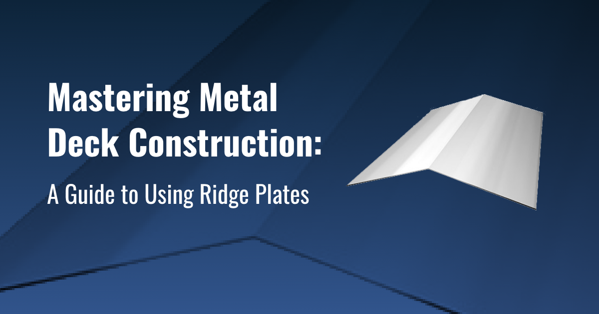 Mastering Metal Deck Construction: A Guide to Using Ridge Plates | Cordeck